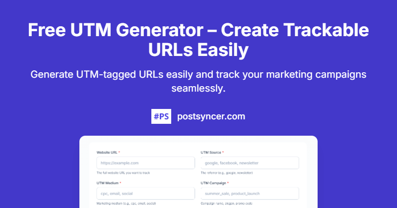 Free Utm Generator Create Utm Tracking Urls Postsyncer 7164